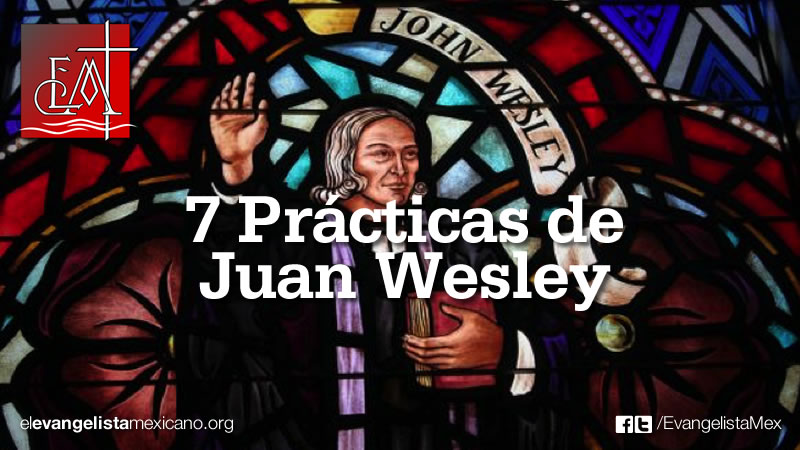 Siete prácticas de Juan Wesley que pueden cambiar los corazones hoy ...