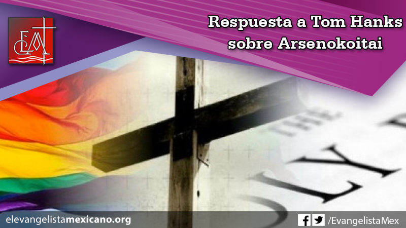 Respuesta a Tom Hanks sobre Arsenokoitai – El Evangelista Mexicano