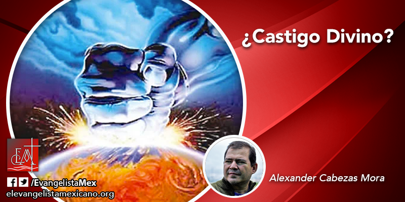 ¿Castigo Divino? – El Evangelista Mexicano