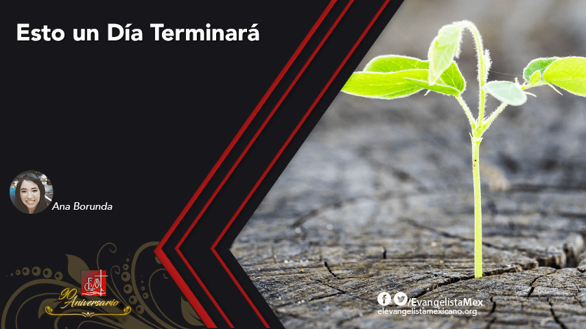 Esto un Día Terminará – El Evangelista Mexicano