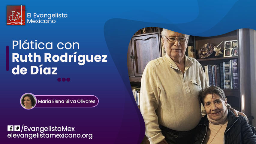 Plática con Ruth Rodríguez de Díaz (primera parte) – El Evangelista ...