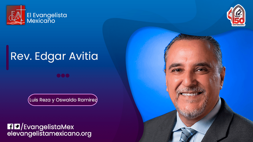 Rev. Edgar Avitia Legarda (+) (62 años) – El Evangelista Mexicano