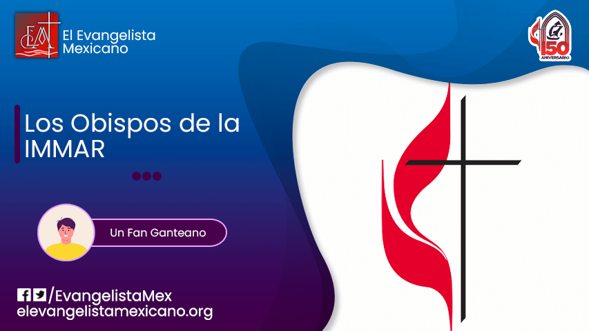 LOS OBISPOS DE LA IMMAR – El Evangelista Mexicano
