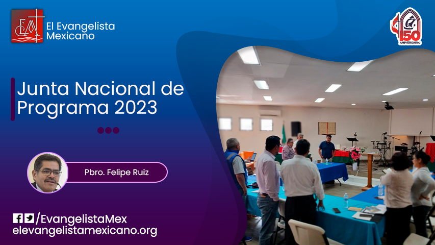 Junta Nacional de Programa 2023 – El Evangelista Mexicano