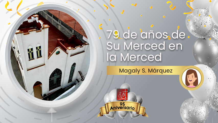 79 años de Su Merced en La Merced – El Evangelista Mexicano