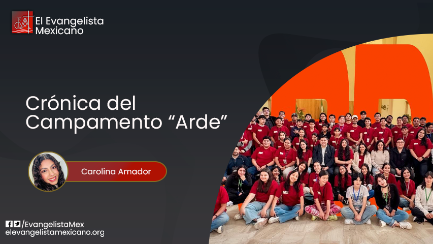Crónicas del Campamento “ARDE” 2025 – El Evangelista Mexicano