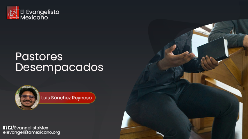 Pastores desempacados – El Evangelista Mexicano